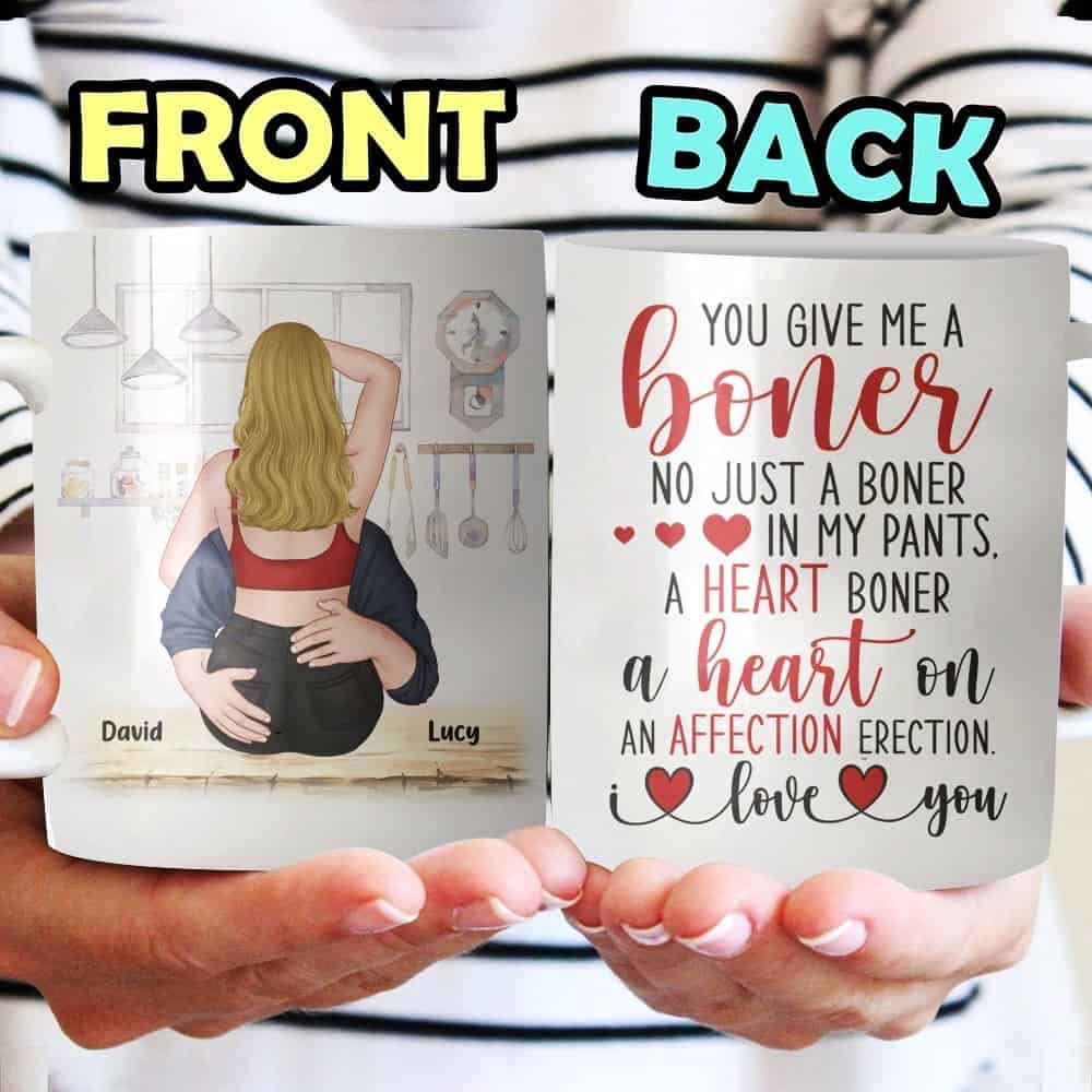 You Give Me A Boner Personalized Custom Couple Make Love White Mug